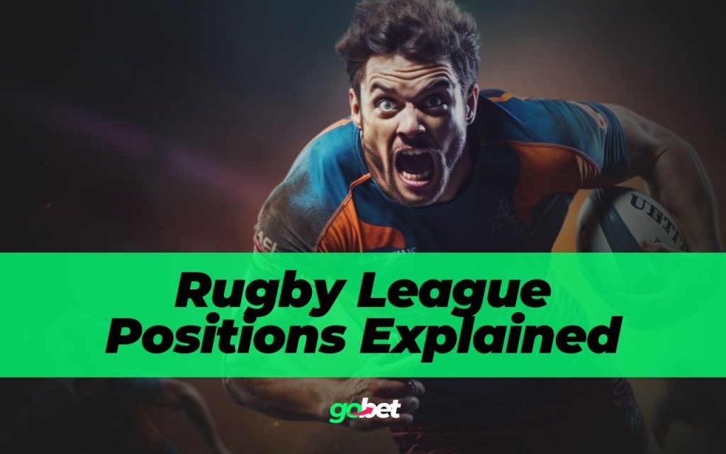 NRL Rugby League Positions - All 13 Positions Explained